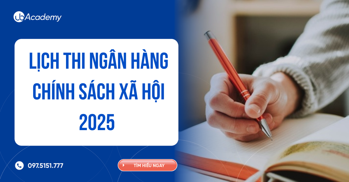 Lịch thi Ngân hàng Chính sách xã hội năm 2025