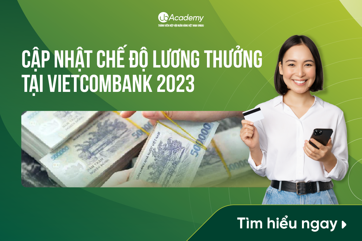 CHẾ ĐỘ LƯƠNG THƯỞNG VIETCOMBANK 2023